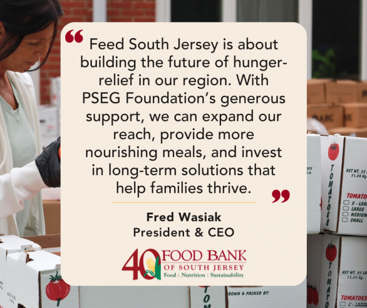 PSEG FOUNDATION AWARDS $100,000 TO FOOD BANK OF SOUTH JERSEY TO ADVANCE ...